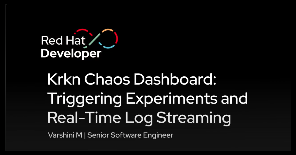 Krkn Chaos dashboard demo: Triggering experiments and real-time log streaming | Red Hat Developer
